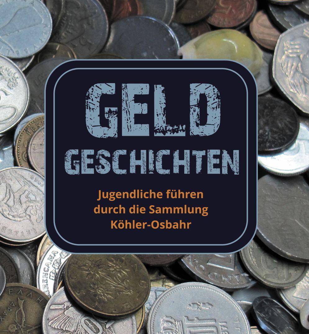 „GELDGESCHICHTEN – Rundgang durch die Sammlung Köhler-Osbahr von ...